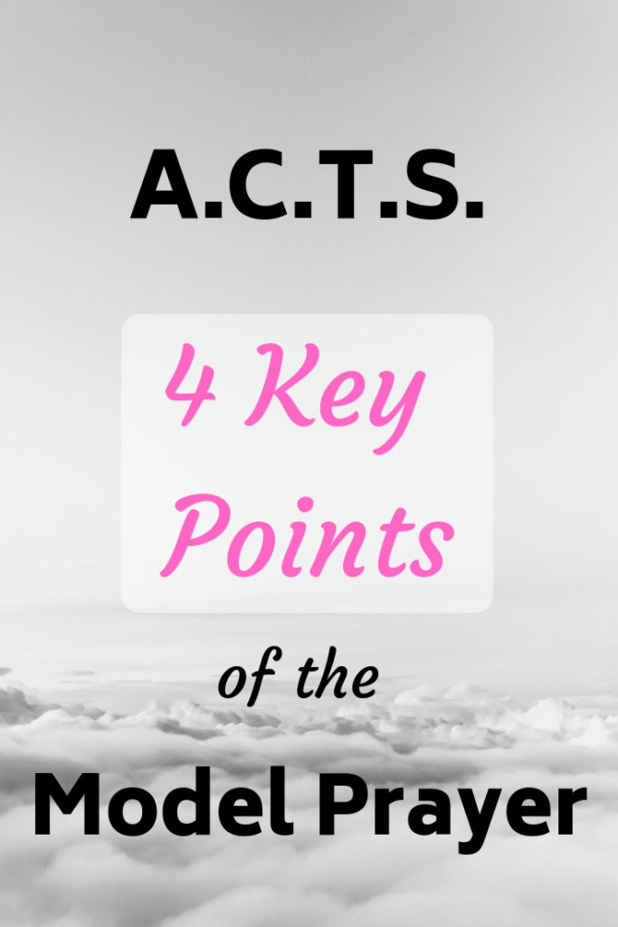 A.C.T.S. - 4 Key Points to the Model Prayer - Streams Poured Out