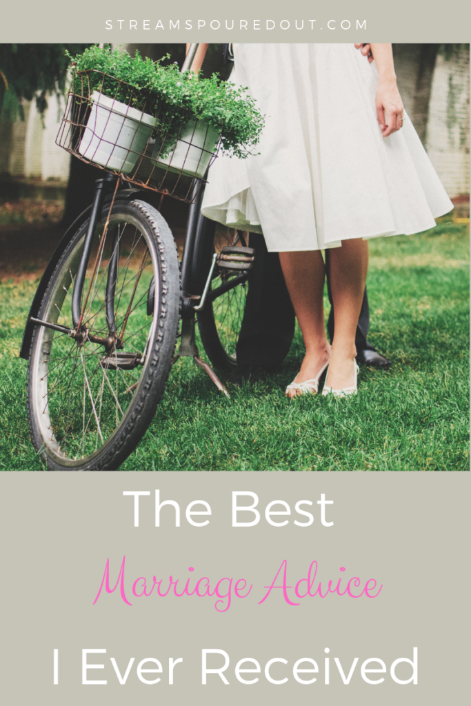 The Best Marriage Advice I Ever Received - Streams Poured Out